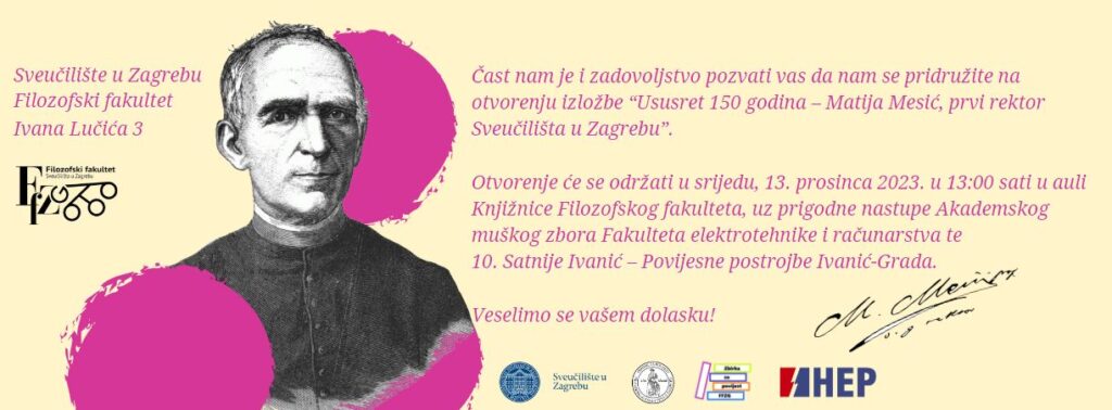 Izložba ‘Ususret 150 godina – Matija Mesić, prvi rektor Sveučilišta u ... Izložba ‘Ususret 150 godina – Matija Mesić, prvi rektor Sveučilišta u ...